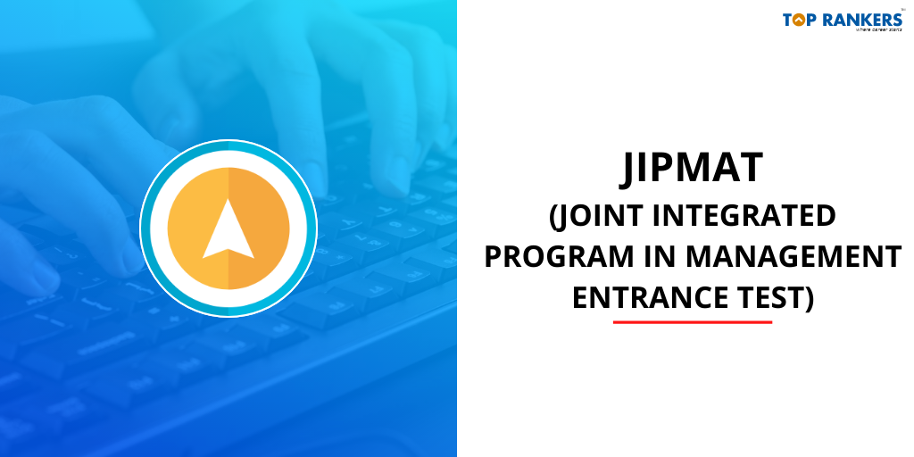 JIPMAT 2021 Exam Dates, Eligibility & Qualification