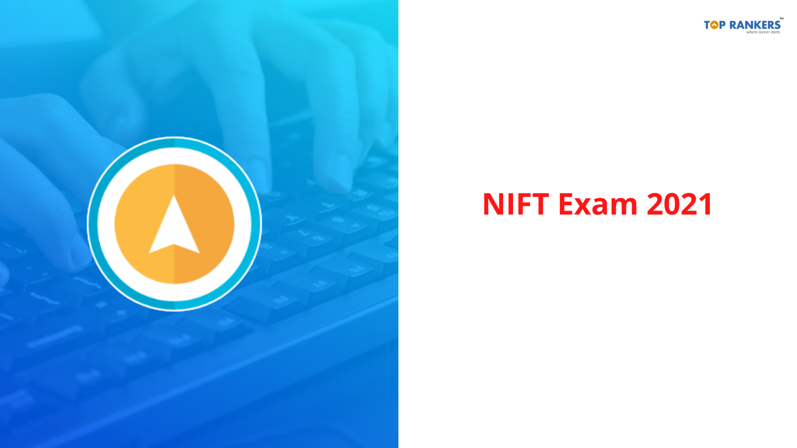 NIFT Entrance Exam 2022 Exam Dates & Eligibility